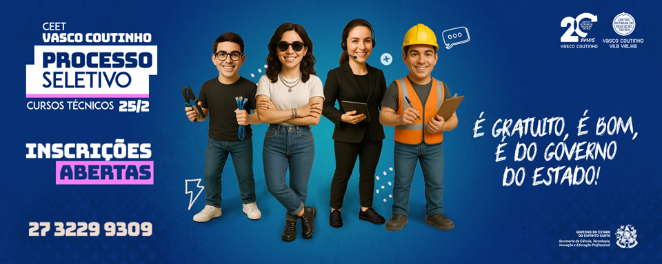 CEET Vasco Coutinho - CEET Vasco Coutinho abre 360 vagas em Cursos Técnicos Gratuitos!